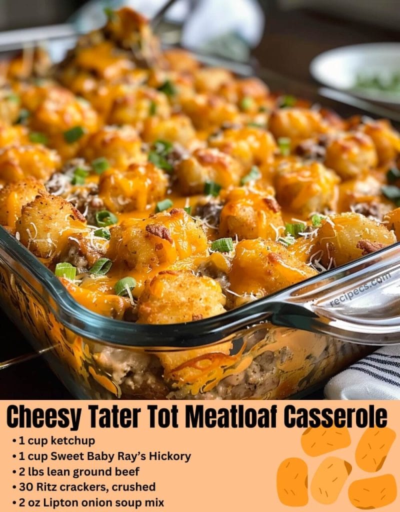 Cheesy Tater Tot Meatloaf Casserole – Recipecs