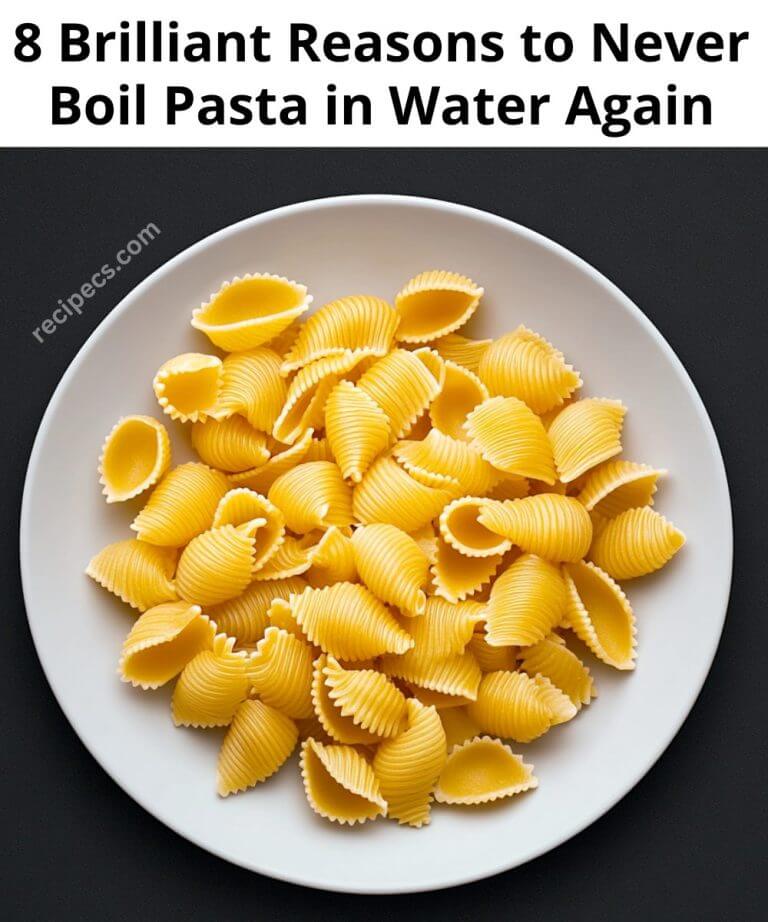 8 Brilliant Reasons to Never Boil Pasta in Water Again – Recipecs